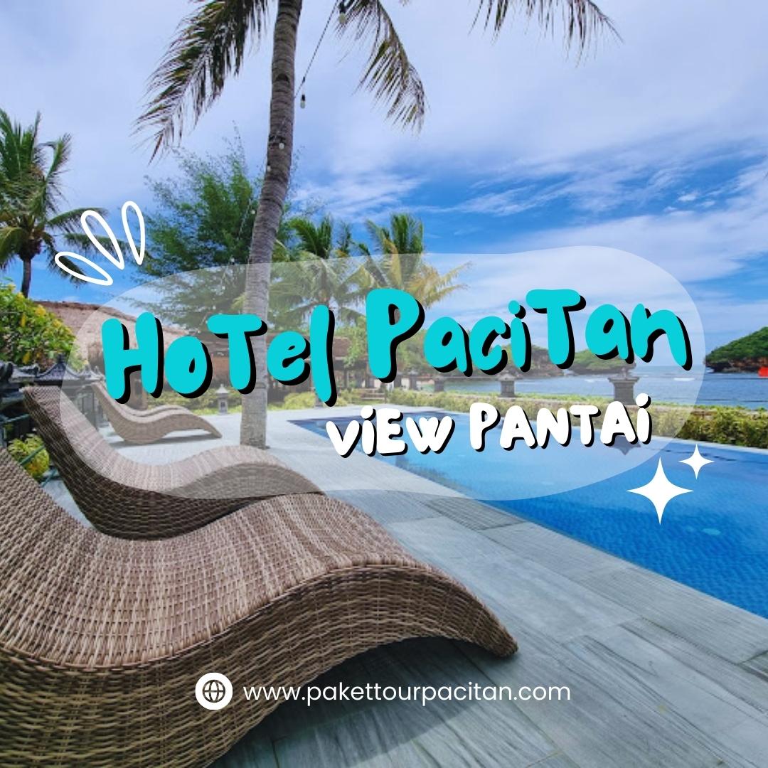 Hotel dan Villa di Pacitan Dengan View Pantai - Paket Tour Pacitan